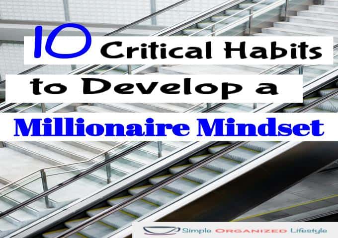 10 Critical Habits to Develop a Millionaire Mindset - Home Money Habits 10 Critical Habits to Develop a Millionaire Mindset - Home Money Habits